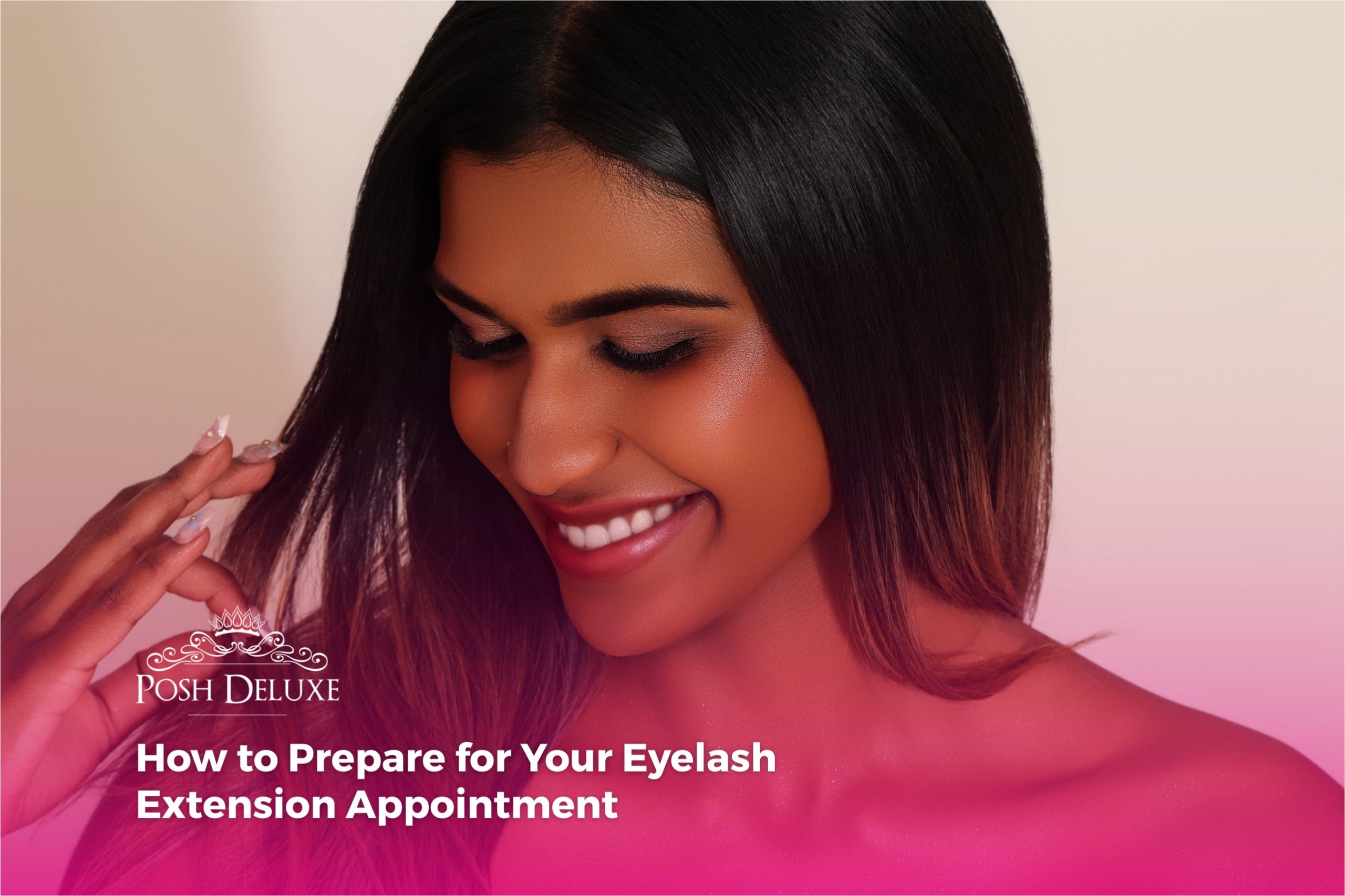 How to Prepare for Your Eyelash Extension Appointment - Posh Deluxe Salon